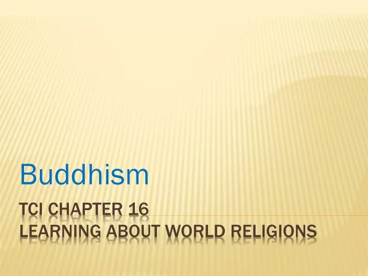 PPT - TCI Chapter 16 Learning About World Religions PowerPoint ...