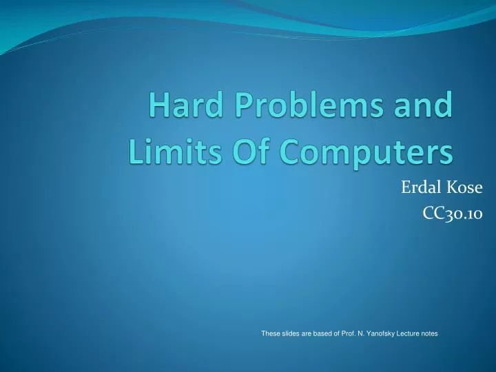 PPT - Hard Problems and Limits Of Computers PowerPoint Presentation ...
