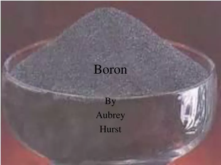 PPT - Boron PowerPoint Presentation, free download - ID:5468516