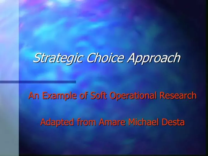 PPT - Strategic Choice Approach PowerPoint Presentation, free download ...