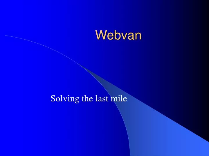 PPT - Webvan PowerPoint Presentation, free download - ID:5472649