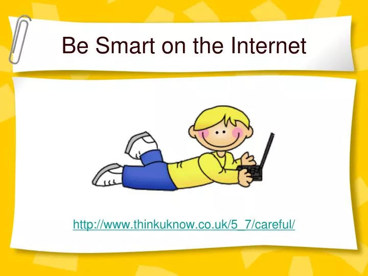 PPT - Be Smart on the Internet PowerPoint Presentation, free download ...