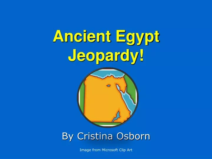 PPT - Ancient Egypt Jeopardy! PowerPoint Presentation, free download ...
