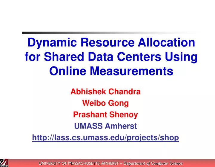 PPT - Dynamic Resource Allocation for Shared Data Centers Using Online Measurements PowerPoint ...