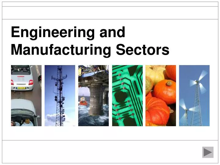 PPT - Engineering and Manufacturing Sectors PowerPoint Presentation ...