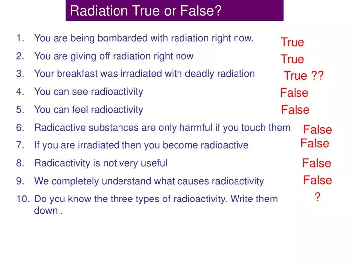 PPT - Radiation True or False? PowerPoint Presentation, free download ...
