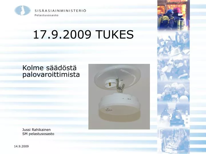 PPT - 17.9.2009 TUKES PowerPoint Presentation, free download - ID:5476249 PPT - 17.9.2009 TUKES PowerPoint Presentation, free download - ID:5476249