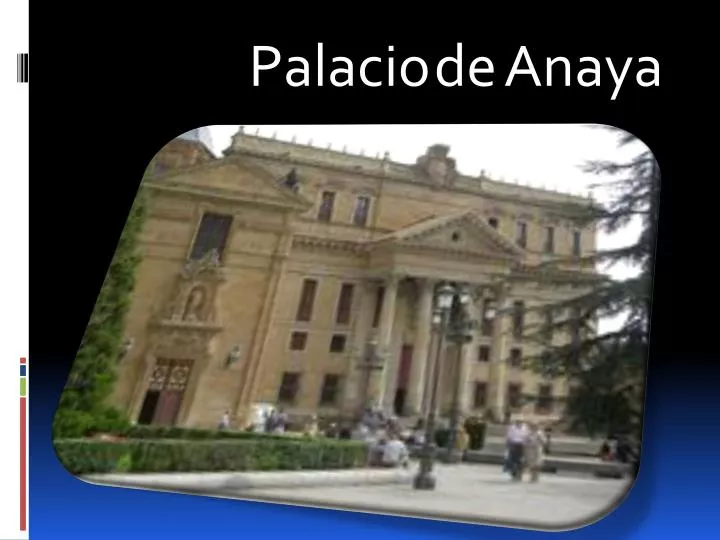 PPT - Palacio de Anaya PowerPoint Presentation, free download - ID:5478418