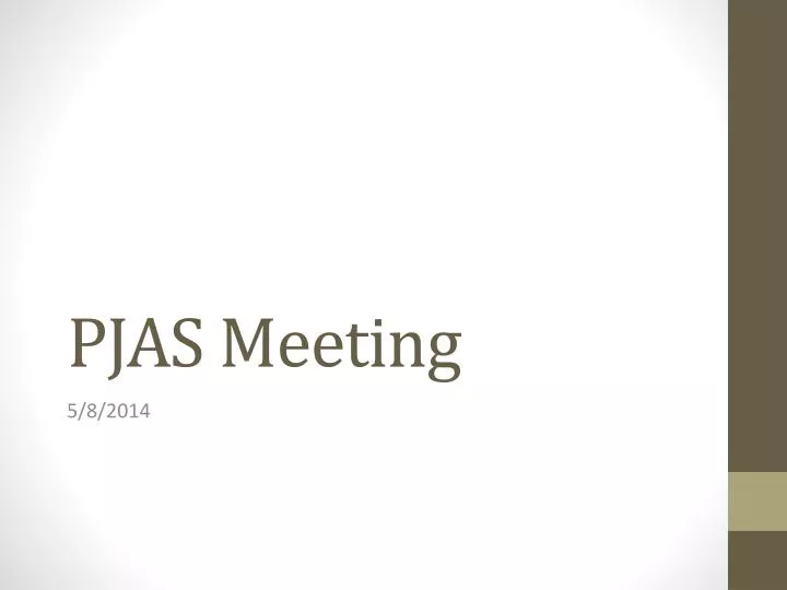 PPT - PJAS Meeting PowerPoint Presentation, free download - ID:5478845