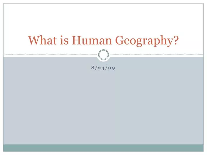 PPT - What is Human Geography? PowerPoint Presentation, free download ...