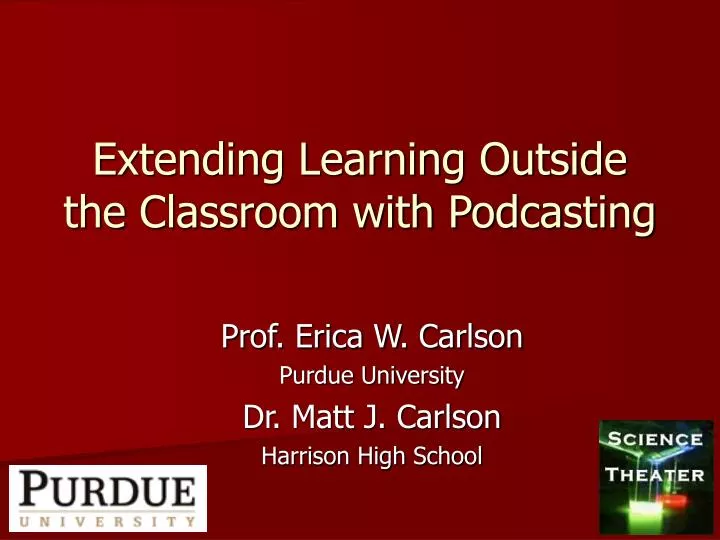 PPT - Extending Learning Outside the Classroom with Podcasting ...