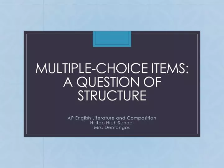 PPT - Multiple-Choice Items: A Question of Structure PowerPoint ...