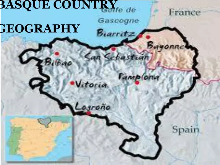 PPT - BASQUE COUNTRY GEOGRAPHY PowerPoint Presentation, free download ...