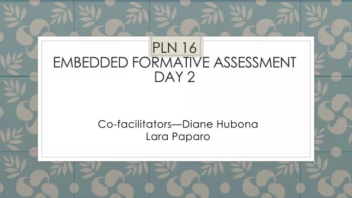 PPT - PLN 16 Embedded Formative Assessment Day 2 PowerPoint Presentation - ID:5481222