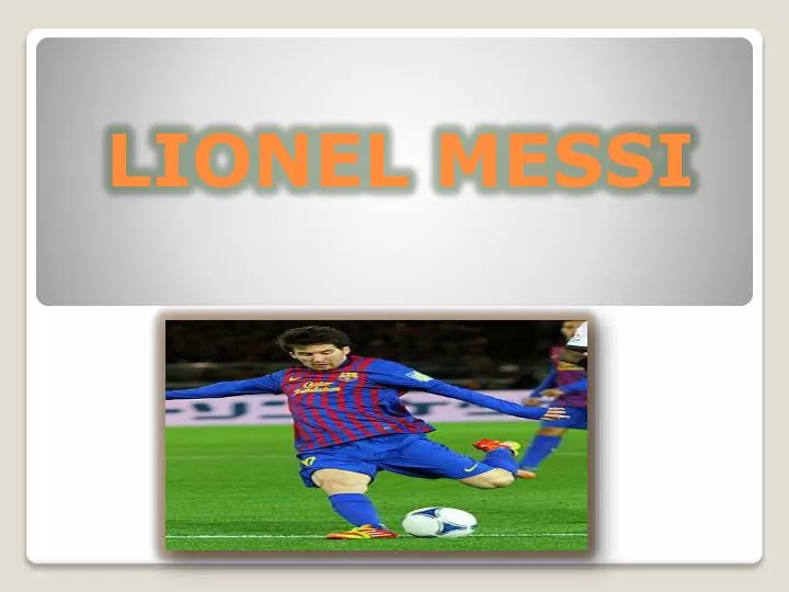 PPT - LIONEL MESSI PowerPoint Presentation, free download - ID:5482319