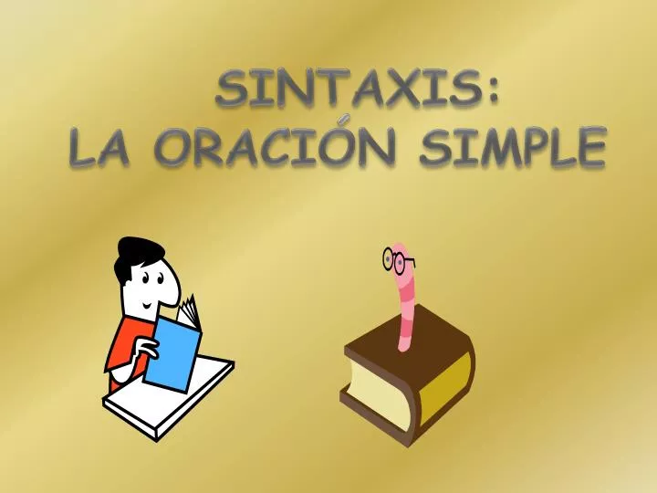 PPT - SINTAXIS: LA ORACIÓN SIMPLE PowerPoint Presentation, free ...