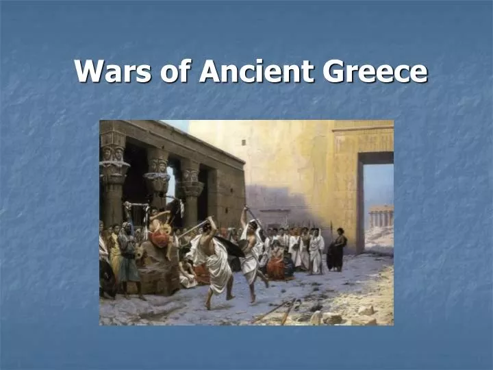PPT - Wars of Ancient Greece PowerPoint Presentation, free download ...