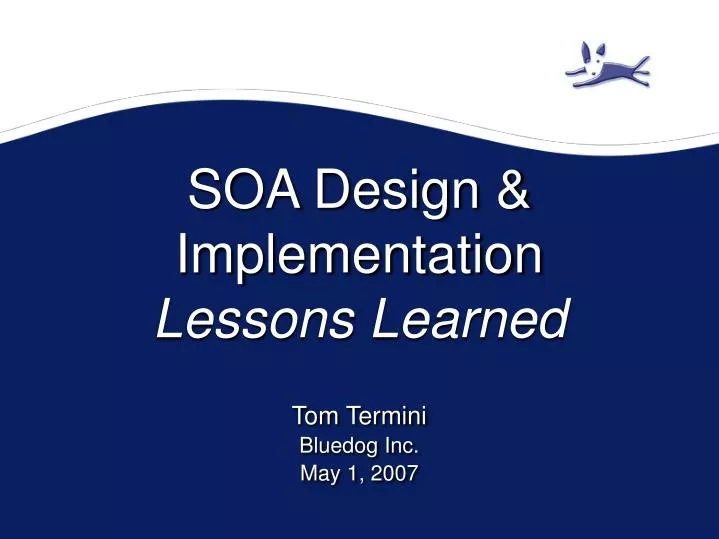 PPT - SOA Design & Implementation Lessons Learned PowerPoint ... PPT - SOA Design & Implementation Lessons Learned PowerPoint ...