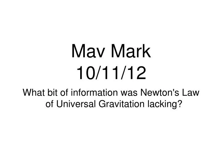PPT - Mav Mark 10/11/12 PowerPoint Presentation, free download - ID:5485887