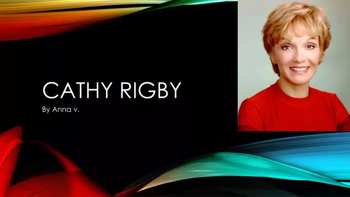PPT - Cathy Rigby PowerPoint Presentation, free download - ID:5486141