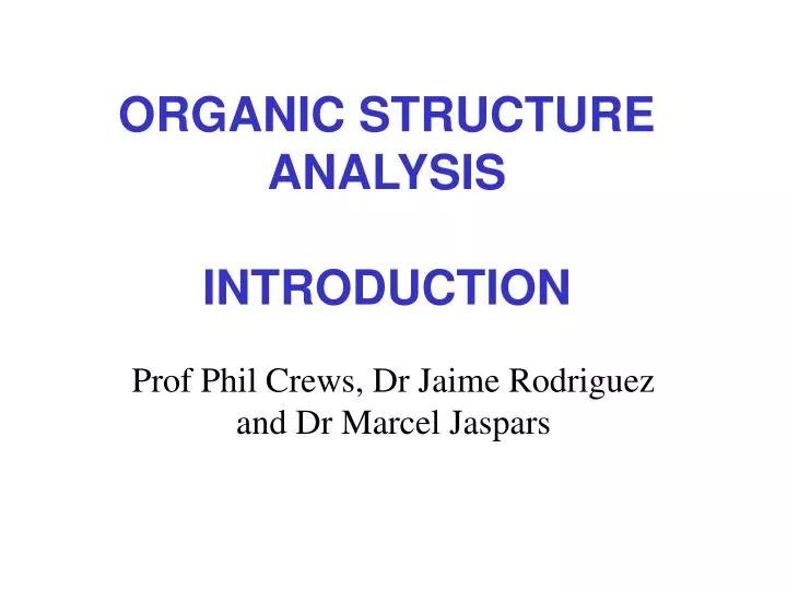 PPT - ORGANIC STRUCTURE ANALYSIS INTRODUCTION PowerPoint Presentation ...