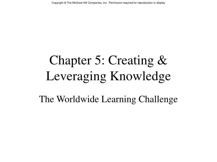 PPT - Chapter 5: Creating & Leveraging Knowledge PowerPoint ... PPT - Chapter 5: Creating & Leveraging Knowledge PowerPoint ...