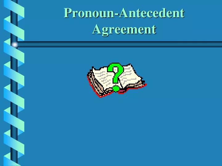 PPT - Pronoun-Antecedent Agreement PowerPoint Presentation, free ... PPT - Pronoun-Antecedent Agreement PowerPoint Presentation, free ...