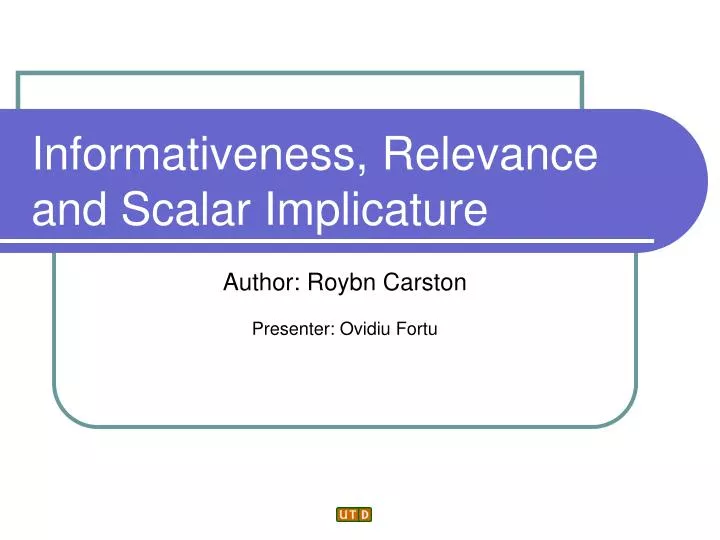 PPT - Informativeness, Relevance and Scalar Implicature PowerPoint ...