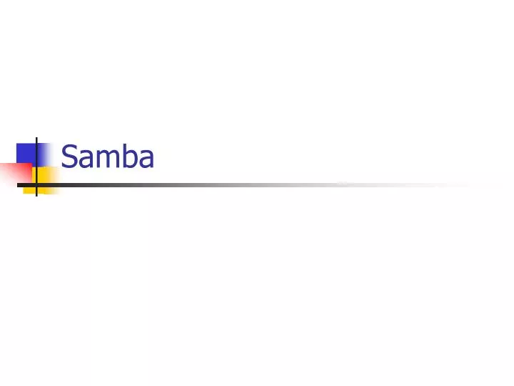 PPT - Samba PowerPoint Presentation, free download - ID:5488114