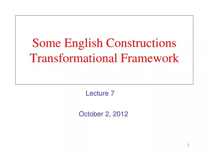 PPT - Some English Constructions Transformational Framework PowerPoint ...