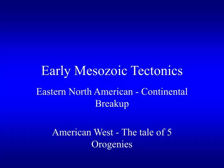 PPT - Early Mesozoic Tectonics PowerPoint Presentation, free download ...