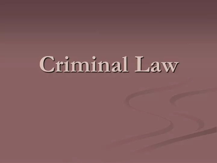 PPT - Criminal Law PowerPoint Presentation, free download - ID:5489615