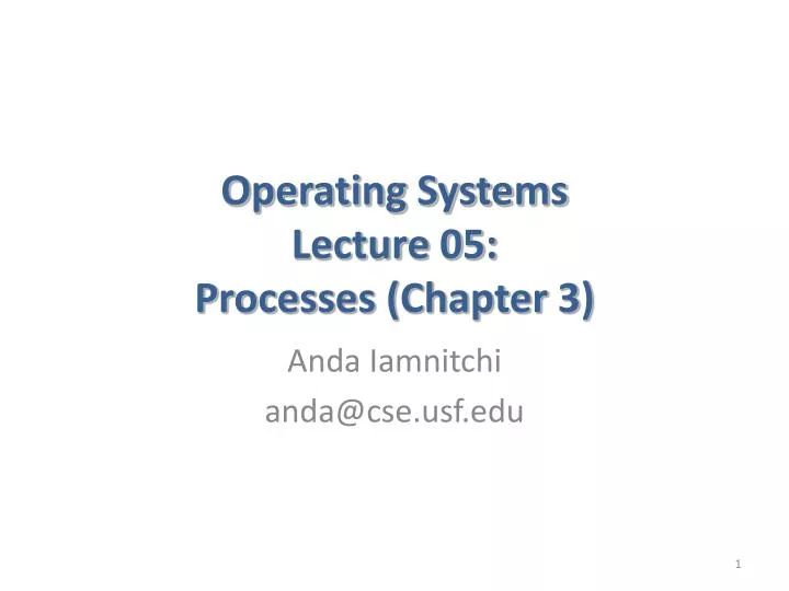PPT - Operating Systems Lecture 05: Processes (Chapter 3) PowerPoint ...