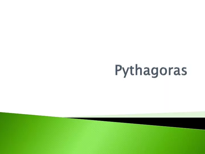 PPT - Pythagoras PowerPoint Presentation, free download - ID:5490744