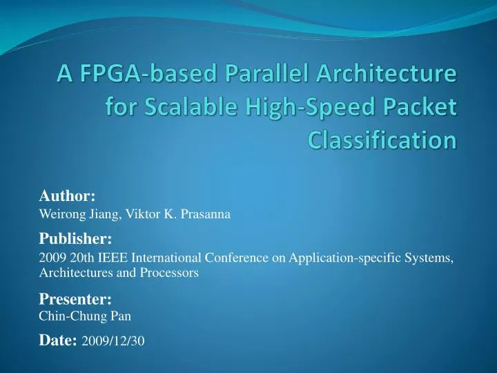 PPT - A FPGA-based Parallel Architecture for Scalable High-Speed Packet ... PPT - A FPGA-based Parallel Architecture for Scalable High-Speed Packet ...