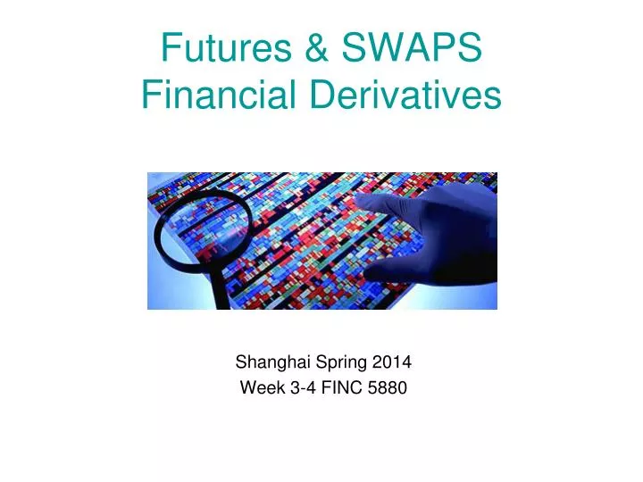 PPT - Futures & SWAPS Financial Derivatives PowerPoint Presentation ...
