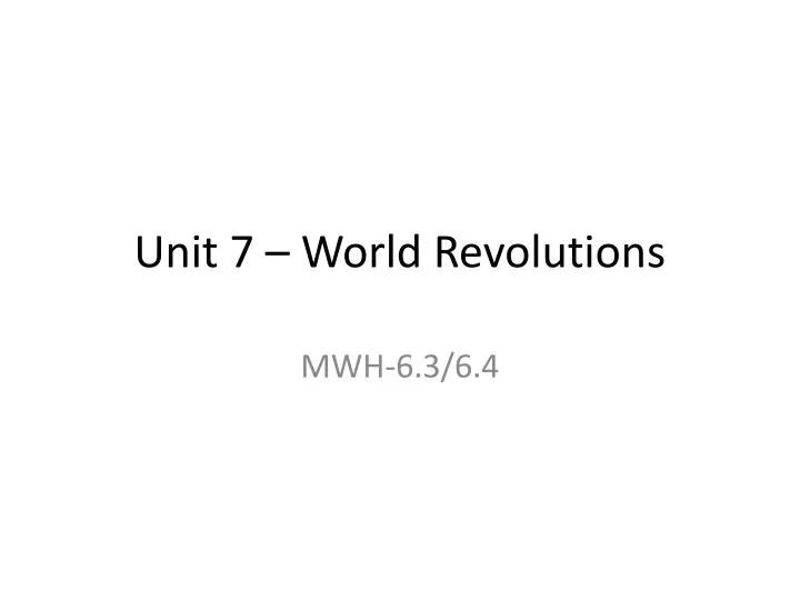 PPT - Unit 7 – World Revolutions PowerPoint Presentation, free download ...