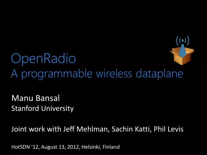 PPT - OpenRadio A programmable wireless dataplane PowerPoint ... PPT - OpenRadio A programmable wireless dataplane PowerPoint ...