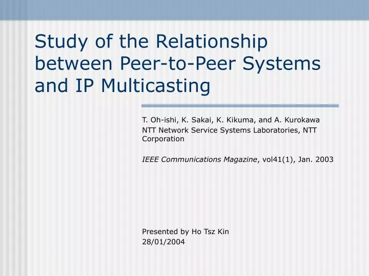 PPT - Study of the Relationship between Peer-to-Peer Systems and IP Multicasting PowerPoint ...