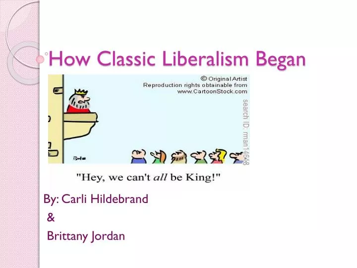 PPT - How Classic Liberalism Began PowerPoint Presentation, free ...