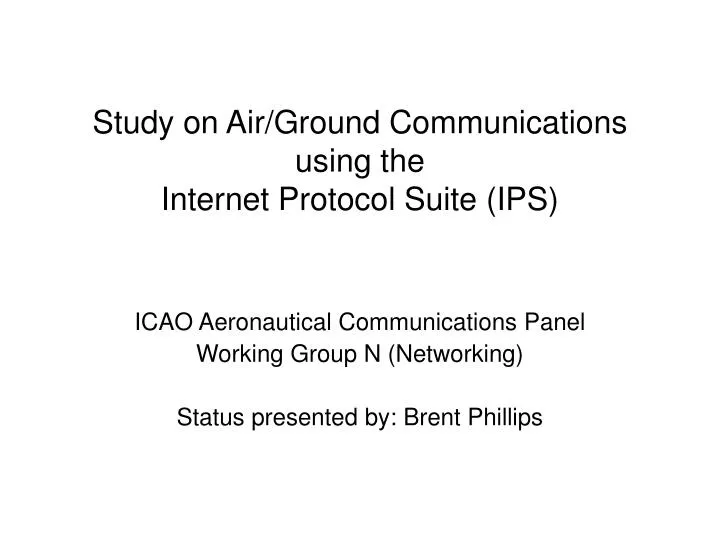 PPT - Study on Air/Ground Communications using the Internet Protocol ...