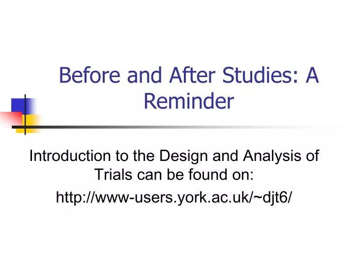 PPT - Before and After Studies: A Reminder PowerPoint Presentation ...