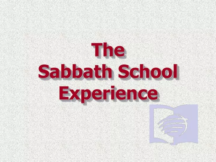 PPT - The Sabbath School Experience PowerPoint Presentation, free ...