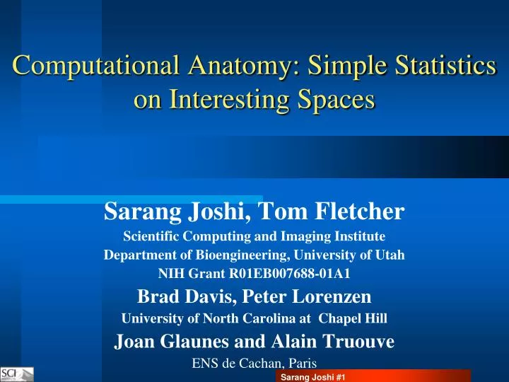 PPT - Computational Anatomy: Simple Statistics on Interesting Spaces ...