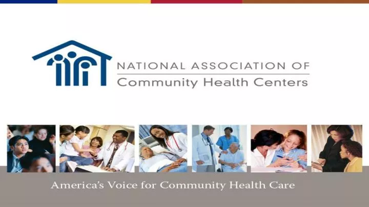 PPT - NACHC UPDATE National Association of Community Health Centers ...