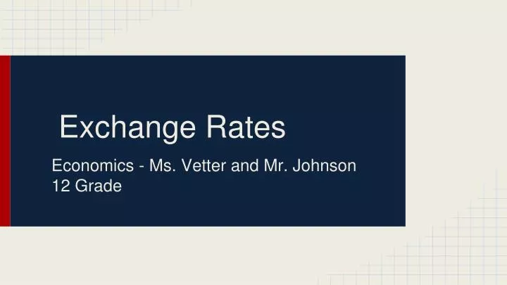PPT - Exchange Rates PowerPoint Presentation, free download - ID:5497269 PPT - Exchange Rates PowerPoint Presentation, free download - ID:5497269