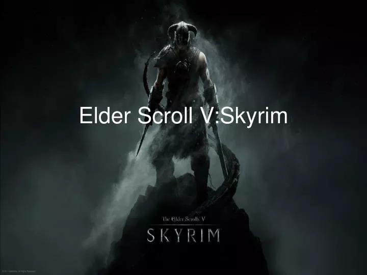 PPT - Elder Scroll V:Skyrim PowerPoint Presentation, free download - ID ...
