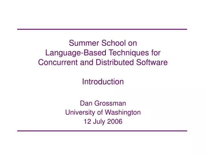 Ppt Summer School On Language Based Techniques For Concurrent And Distributed Software