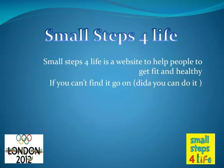 PPT - Small steps 4 life is a website to help people to get fit and ...