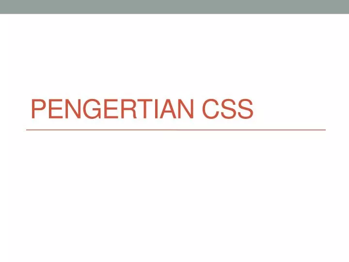 PPT - PENGERTIAN CSS PowerPoint Presentation, free download - ID:5499303